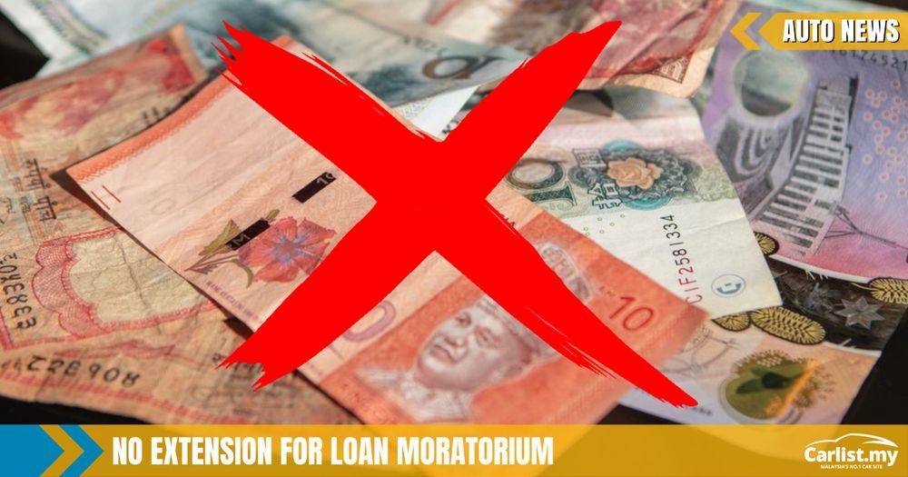 Loan Moratorium Will Not Be Extended - Auto News | Carlist.my