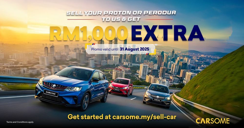 Sell your national cars and earn RM1,000 cash with CARSOME! - Auto News ...