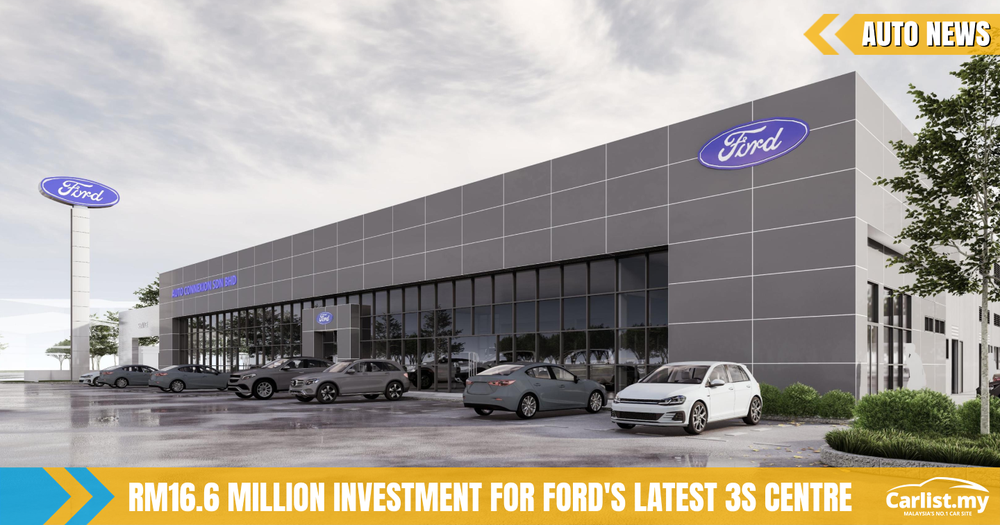 New Ford 3S Centre in Penang coming soon - RM16.6 million investment ...